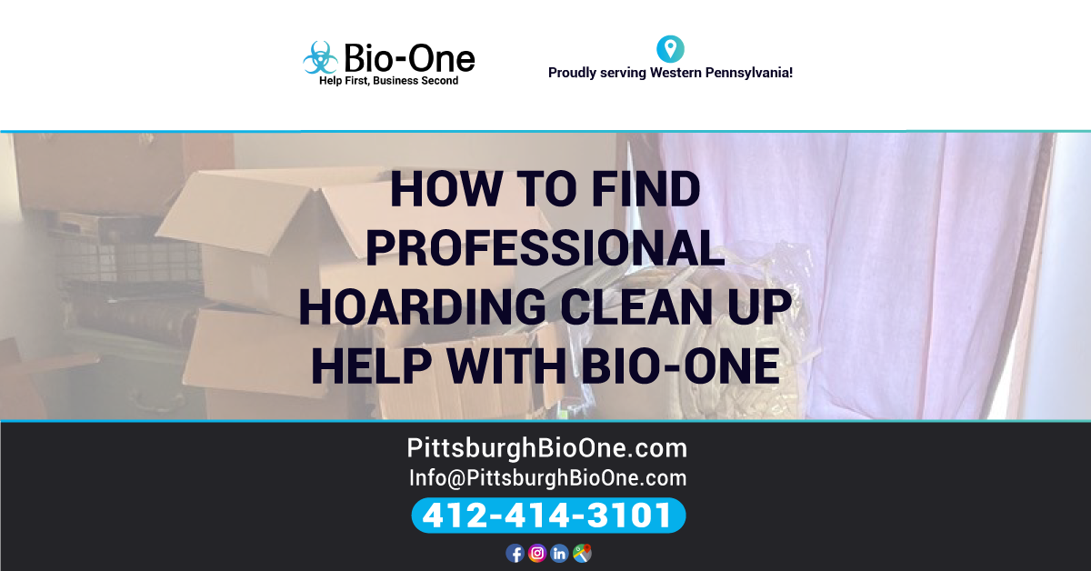 How to Find Professional Hoarding Clean Up Help with Bio-One - Bio-One of Pittsburgh