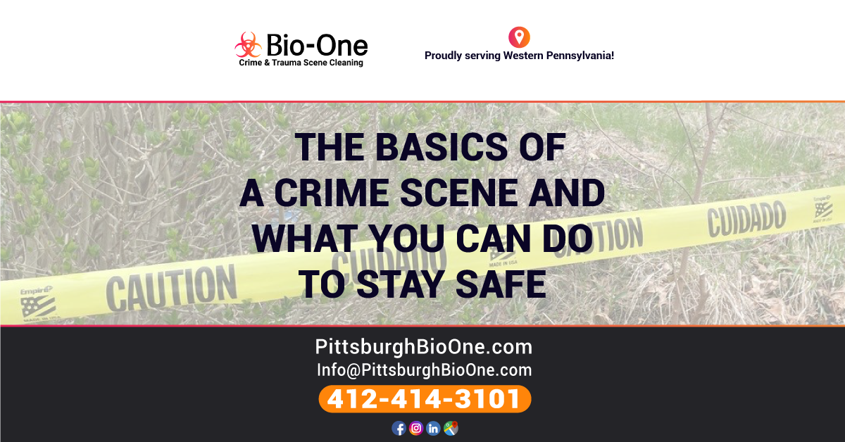 The Basics of a Crime Scene and What You Can Do To Stay Safe - Bio-One ...