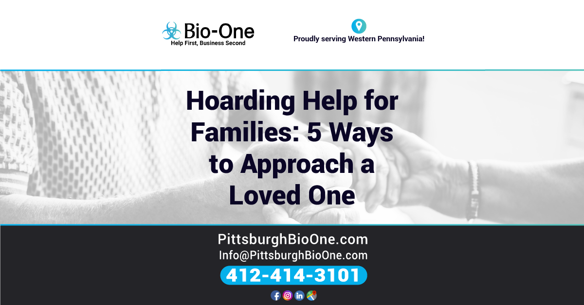 Hoarding Help for Families: 5 Ways to Approach a Loved One - Bio-One of ...