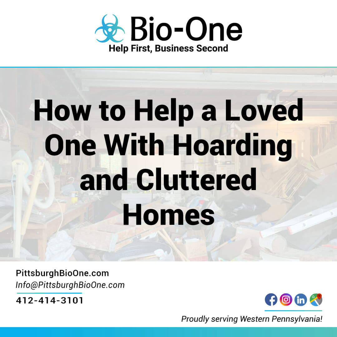 How to Help a Loved One With Hoarding and Cluttered Homes - Bio-One of ...
